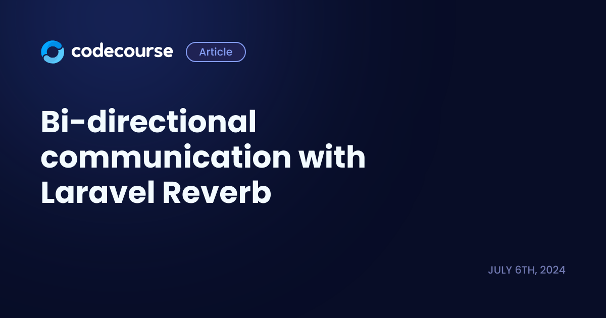 Bi Directional Communication With Laravel Reverb Codecourse