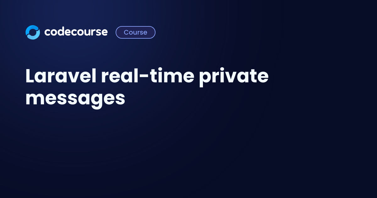 Laravel real-time private messages - Codecourse Laravel real-time private messages - Codecourse
