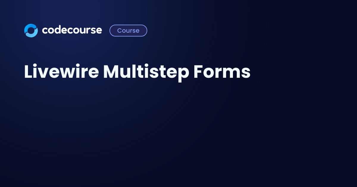 Introduction: Livewire Multistep Forms - Codecourse Introduction: Livewire Multistep Forms - Codecourse